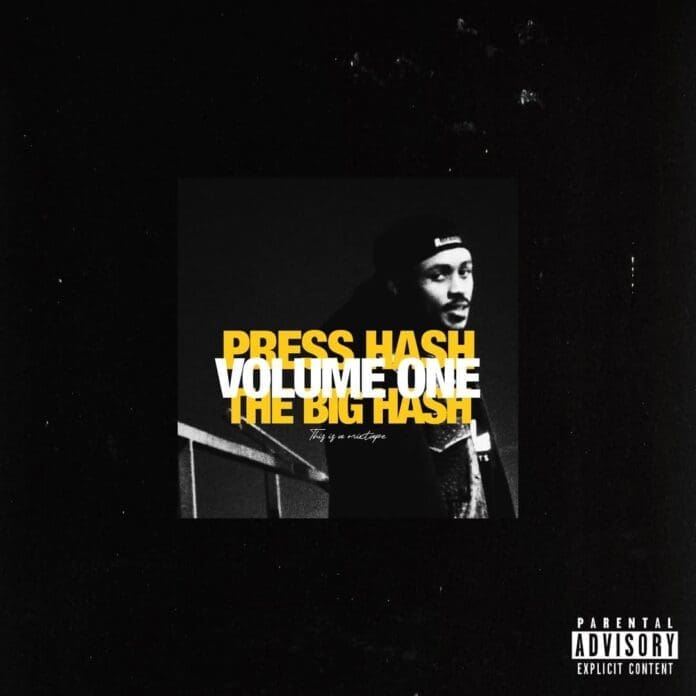 The Big Hash Shows His Range On New Mixtape “PRESS HASH: VOLUME ONE ...